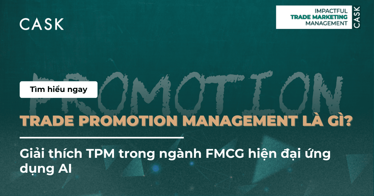 Trade Promotion Management là gì? Giải thích TPM trong ngành FMCG hiện ...