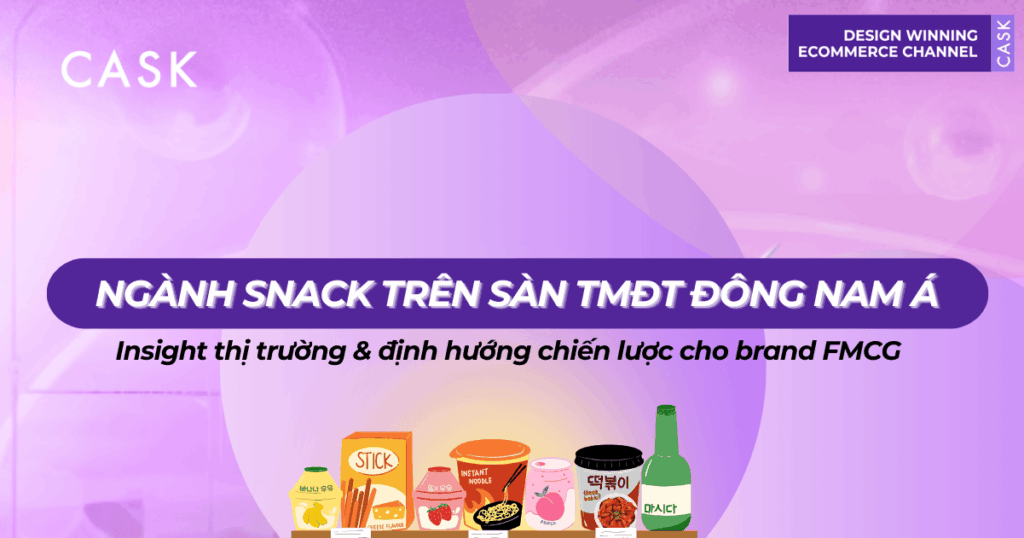 Ngành snack trên sàn TMĐT Đông Nam Á: Insight thị trường & định hướng ...